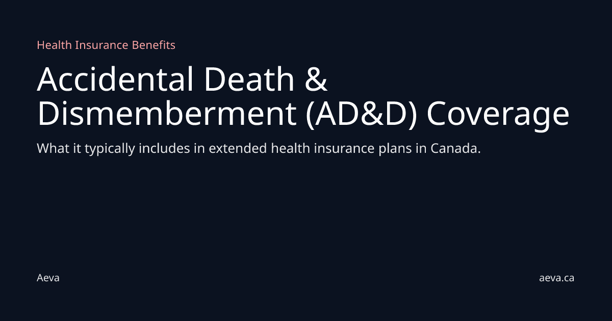 Accidental Death & Dismemberment (AD&D) Coverage in Canada | Extended ...