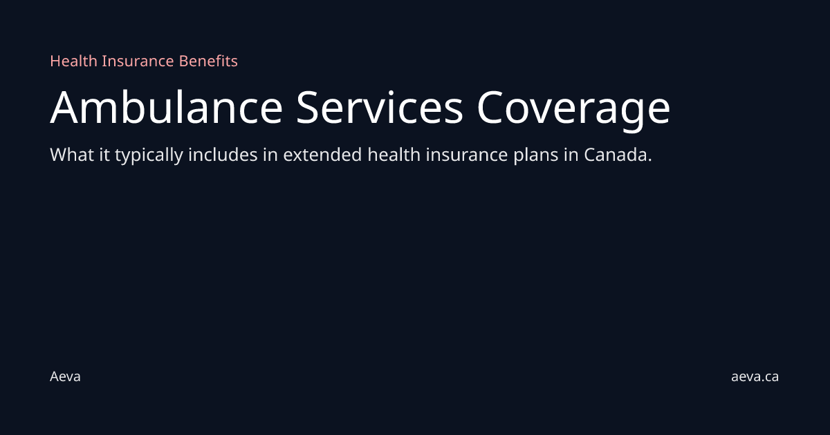 Ambulance Services Coverage in Canada | Extended Health Benefits | Aeva ...